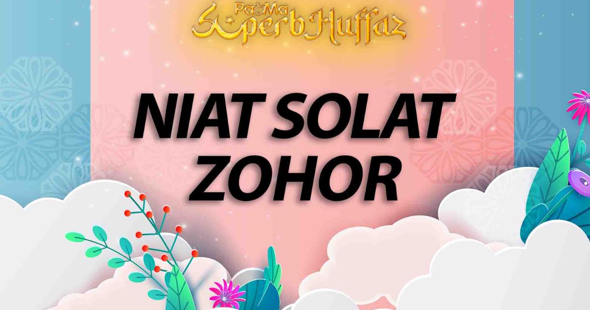 Niat Solat Zohor l EP13 Superb Huffaz - Keluarga