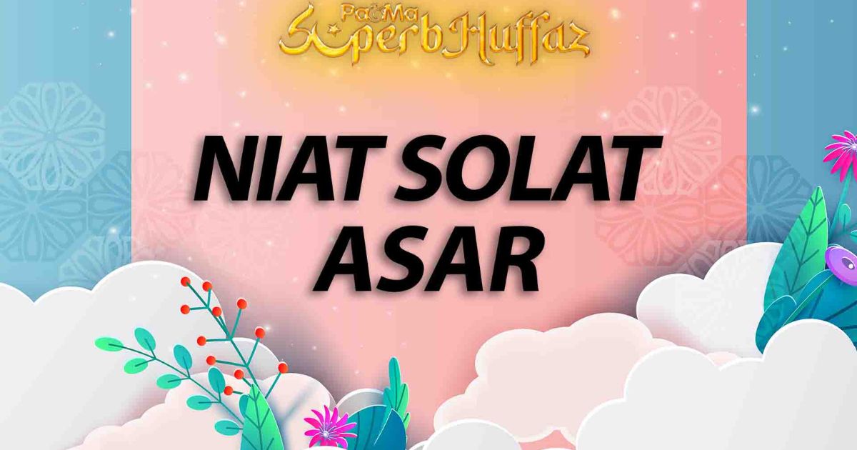 Niat Solat Asar l EP14 Superb Huffaz - KELUARGA